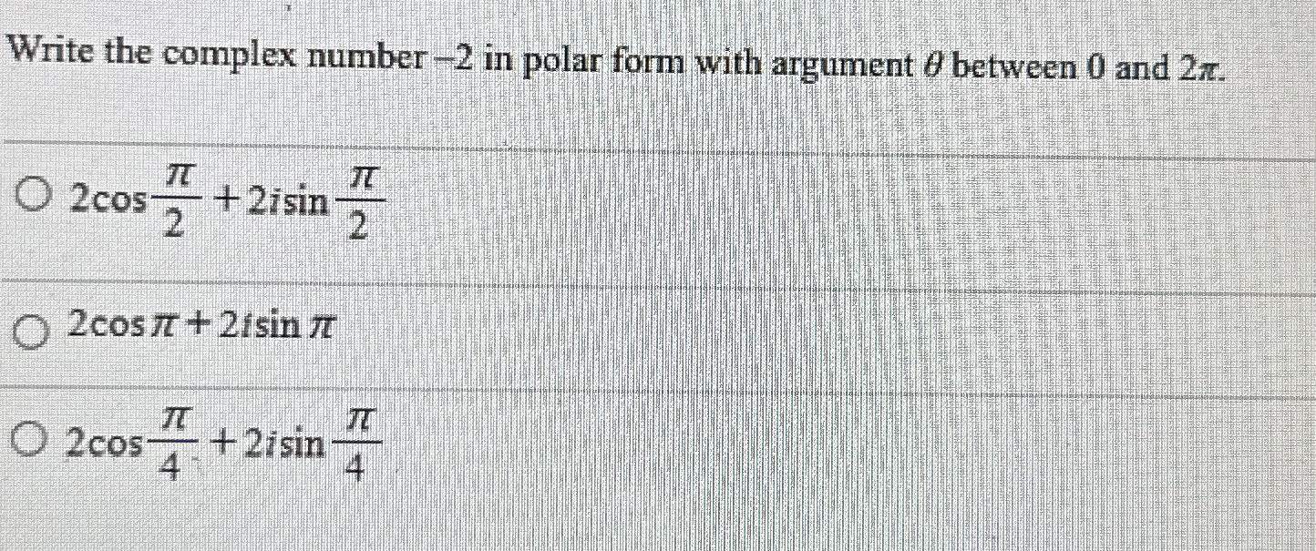 Solved Write the complex number -2 ﻿in polar form with | Chegg.com