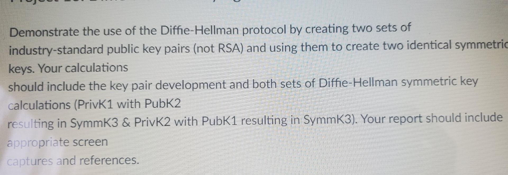 Solved Demonstrate the use of the Diffie-Hellman protocol by | Chegg.com