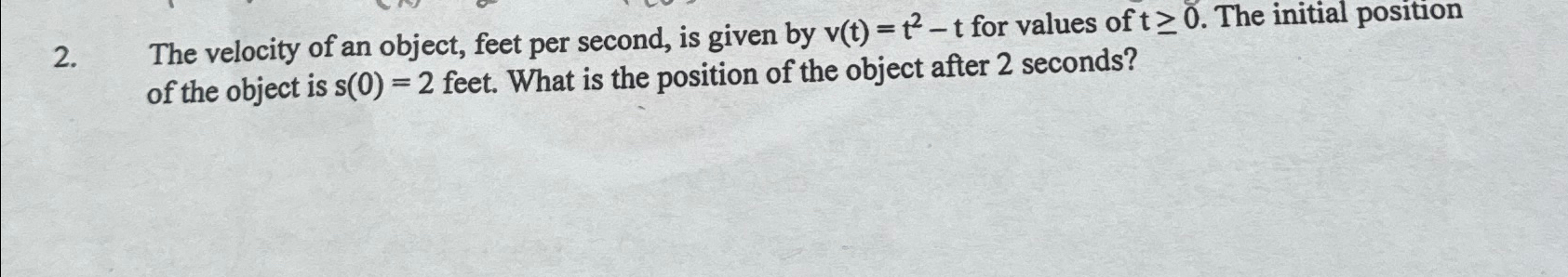 Solved The velocity of an object, feet per second, is given | Chegg.com