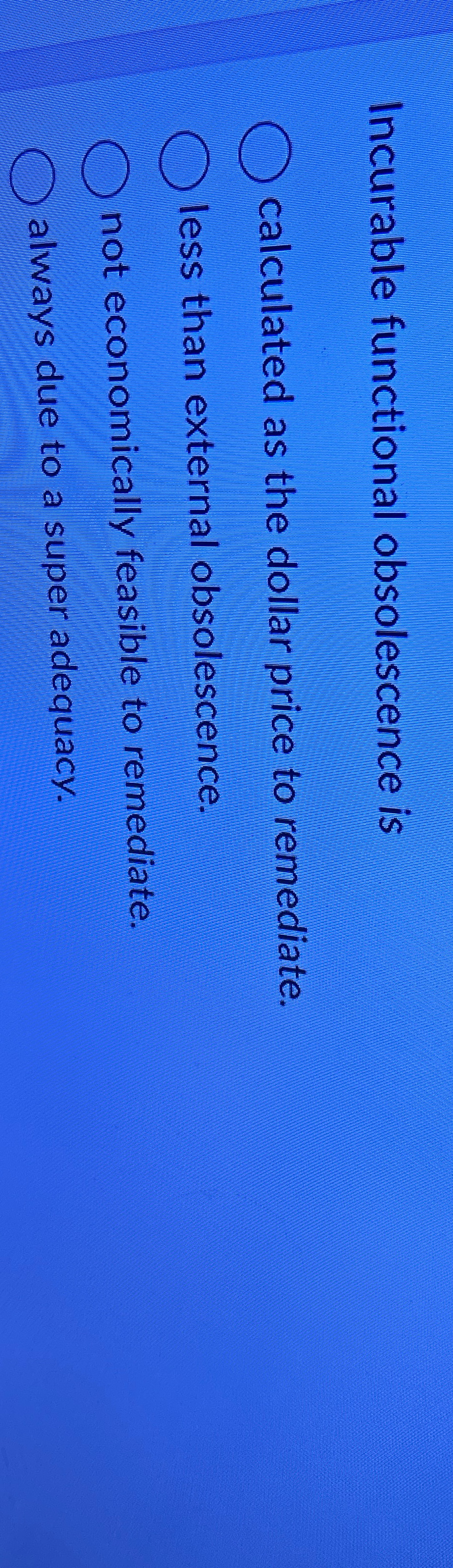 Solved Incurable functional obsolescence iscalculated as the | Chegg.com