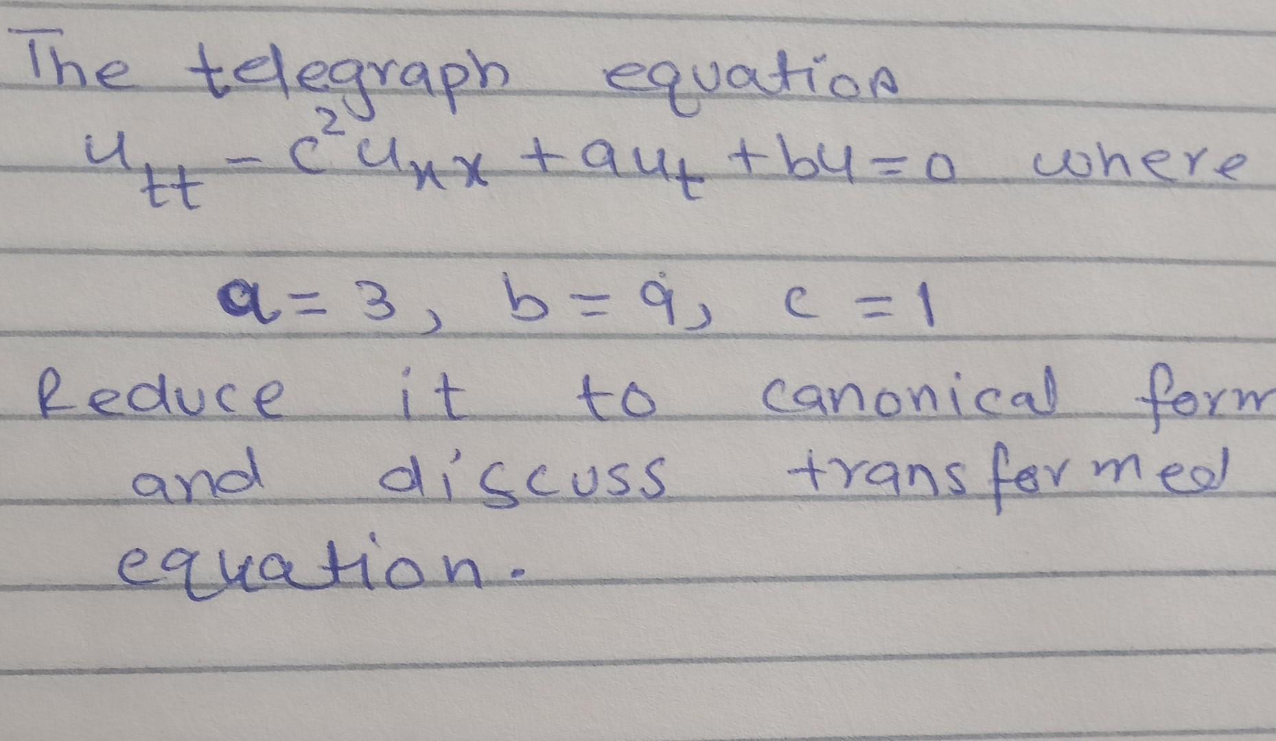 Solved il The telegraph equation ut -cuxx tau+by=0 where a=3 | Chegg.com