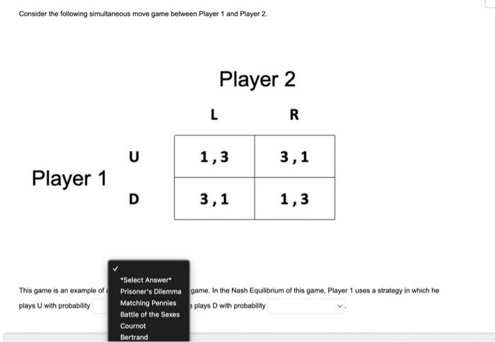 Solved Consider the following simultaneous move game between | Chegg.com