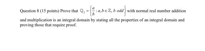 Solved Question 8 (15 points) Prove that Q2={ba:a,b∈Z,b odd | Chegg.com