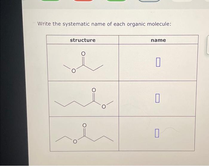 Solved Write the systematic name of each organic molecule: | Chegg.com