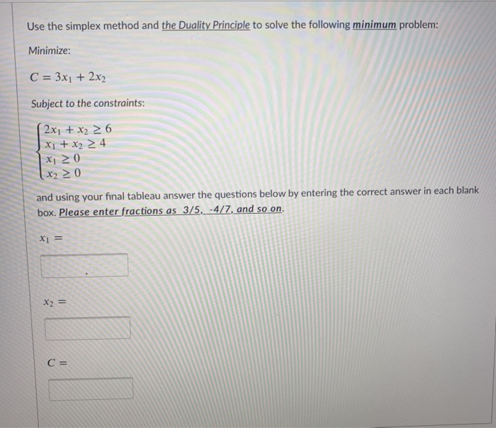 Solved Use the simplex method and the Duality Principle to | Chegg.com