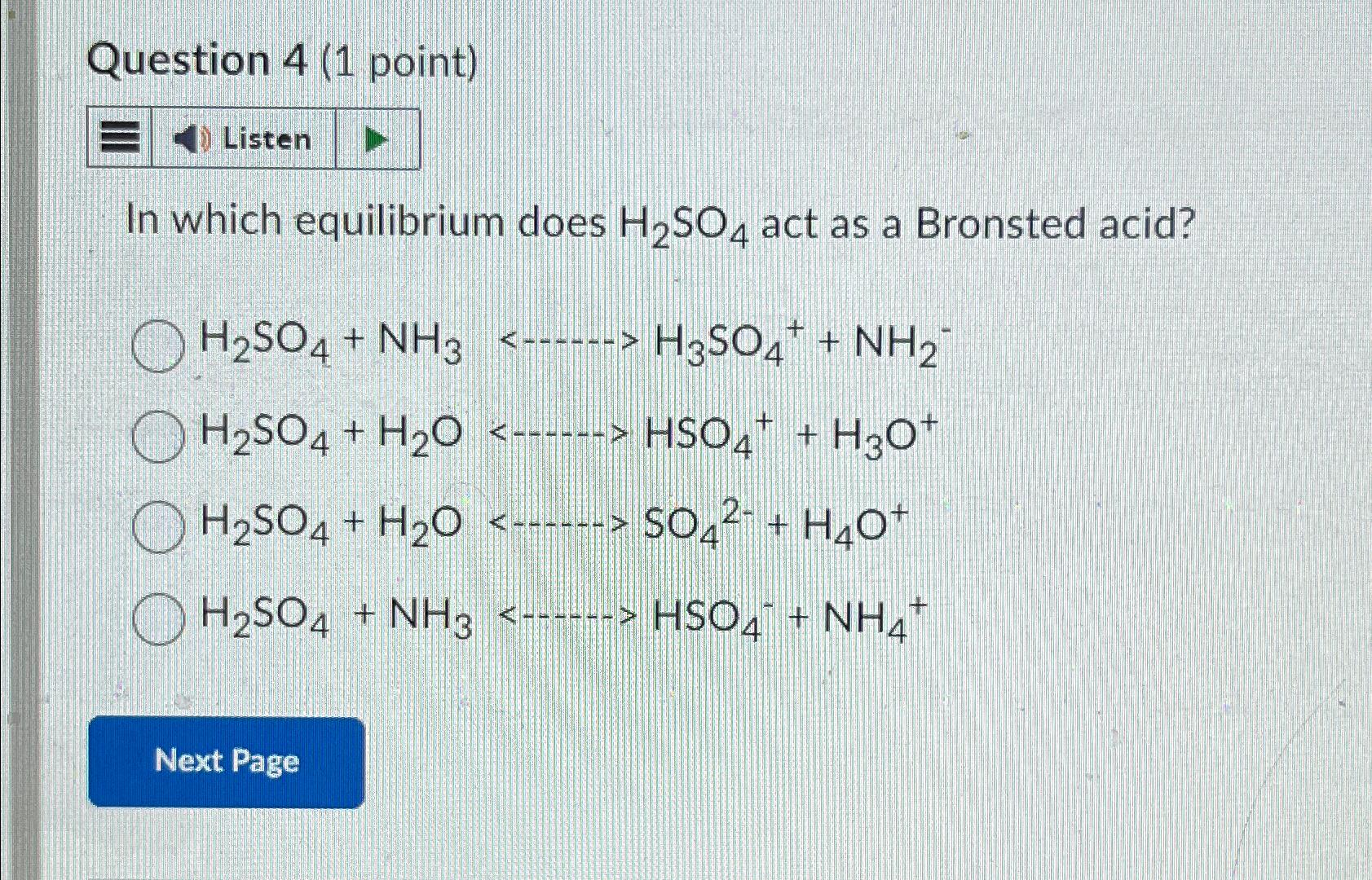 Solved Question 4 (1 ﻿point)In which equilibrium does H2SO4 | Chegg.com