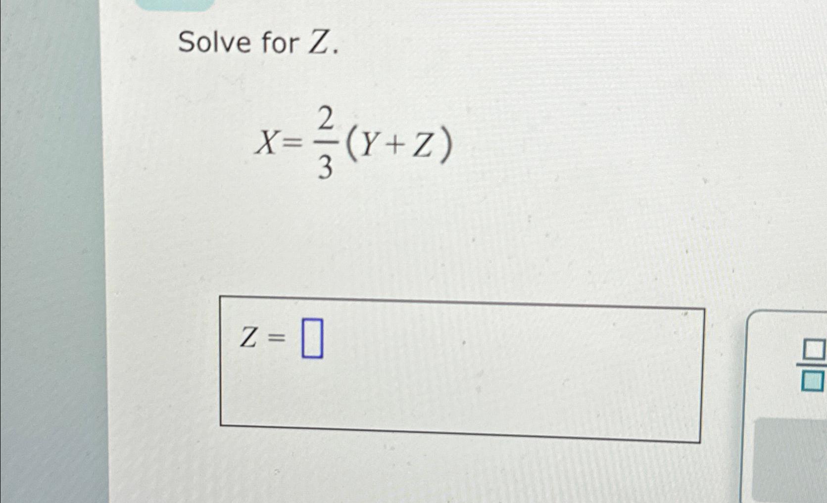 Solved Solve for Z.x=23(Y+Z) | Chegg.com