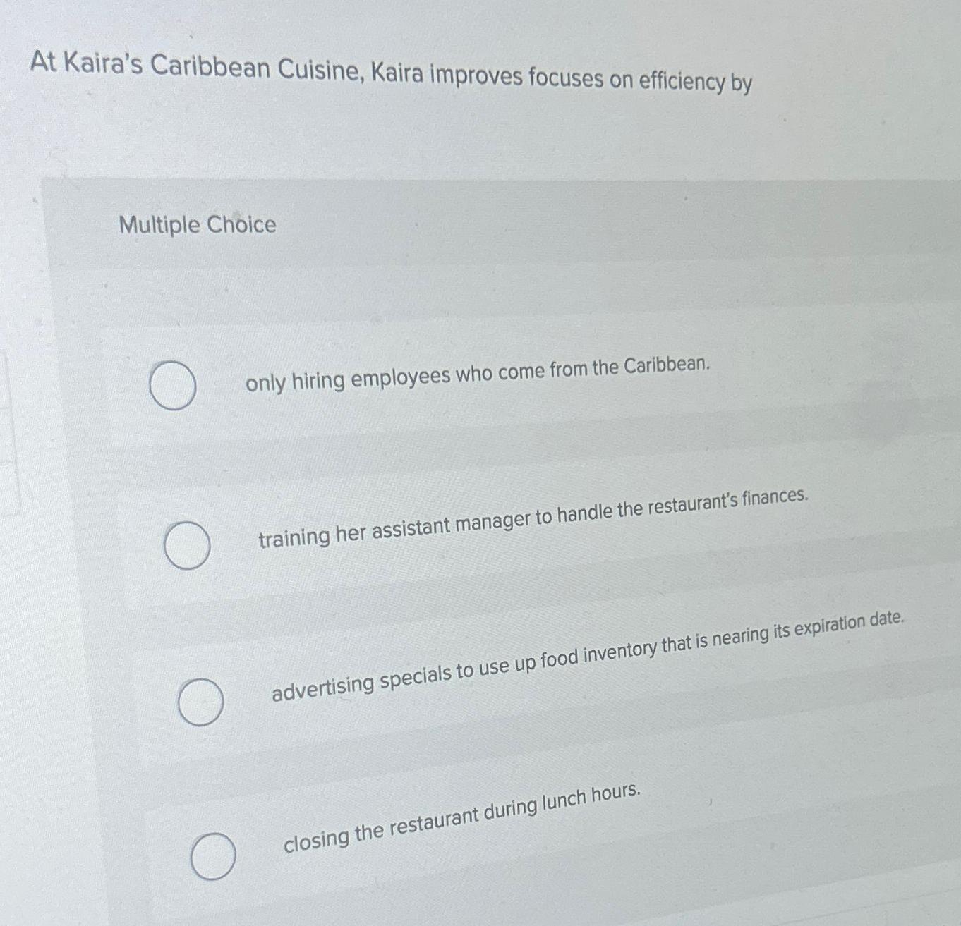 Solved At Kaira's Caribbean Cuisine, Kaira improves focuses | Chegg.com