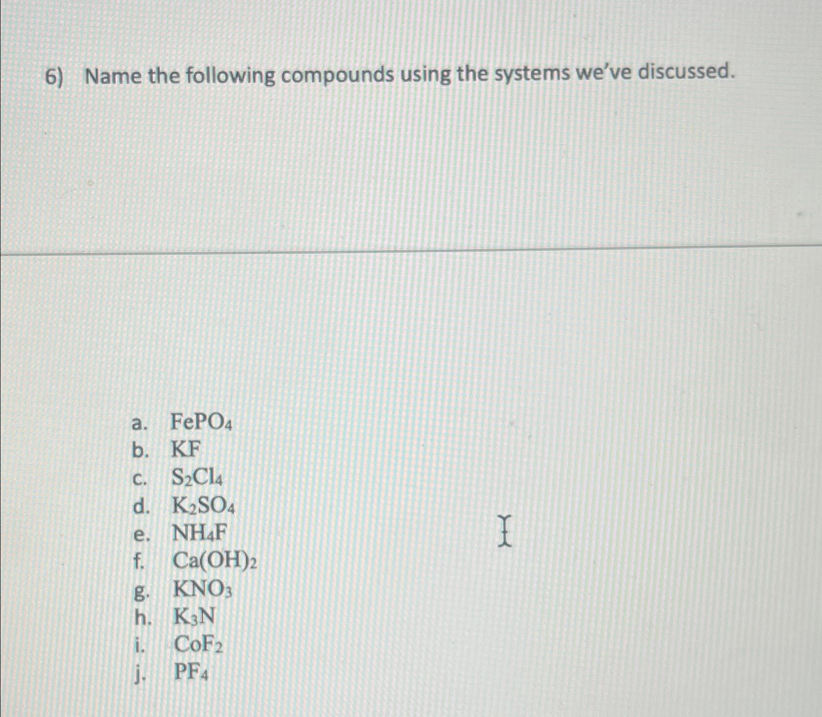 Solved Name the following compounds using the systems we've | Chegg.com