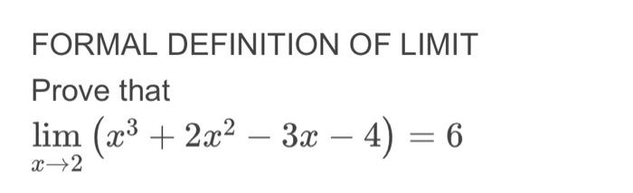 Solved FORMAL DEFINITION OF LIMIT Prove that | Chegg.com