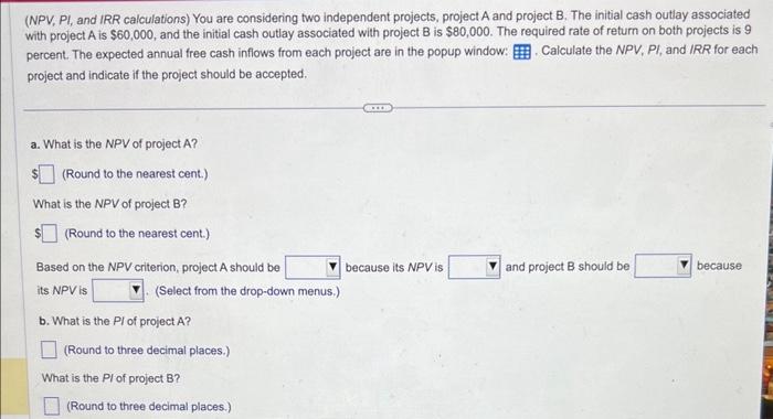 Solved (NPV, PI, and IRR calculations) You are considering | Chegg.com