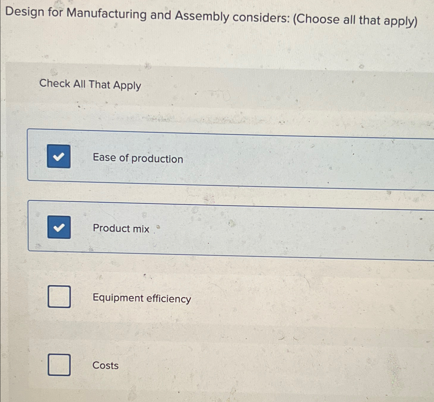 Solved Design for Manufacturing and Assembly considers: | Chegg.com