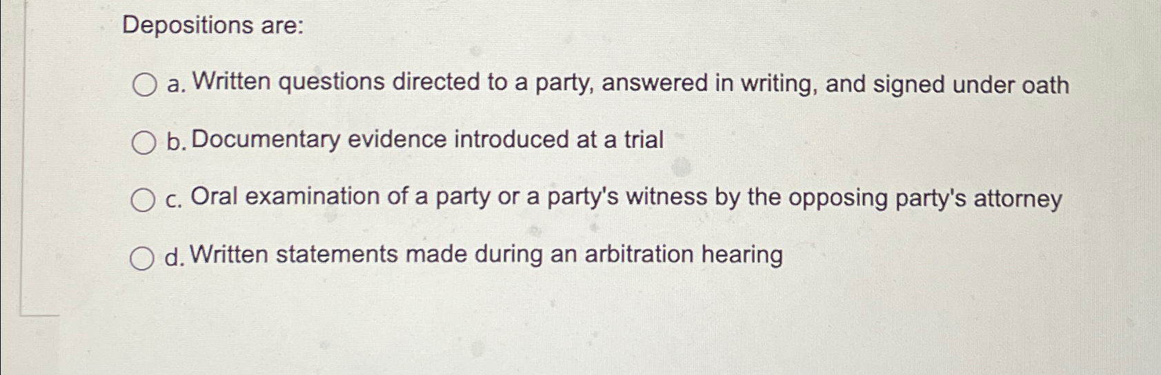 Solved Depositions are:a. ﻿Written questions directed to a | Chegg.com