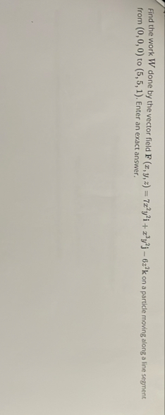 Solved Find the work W ﻿done by the vector field | Chegg.com