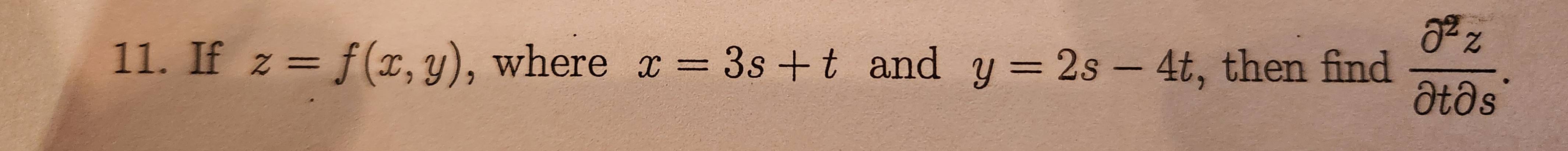 Solved If z=f(x,y), ﻿where x=3s+t ﻿and y=2s-4t, ﻿then find | Chegg.com