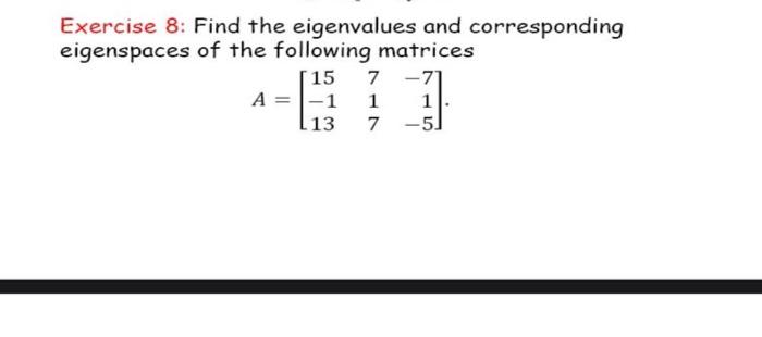 Solved Exercise 8: Find the eigenvalues and corresponding | Chegg.com