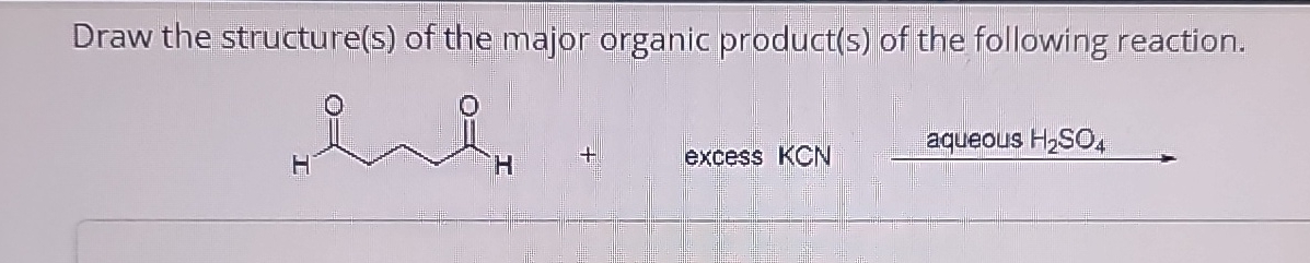 Solved Draw the structure(s) ﻿of the major organic | Chegg.com
