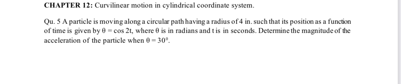 Solved CHAPTER 12: Curvilinear motion in cylindrical | Chegg.com