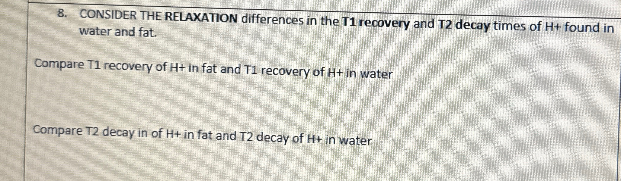Solved CONSIDER THE RELAXATION differences in the T1 | Chegg.com