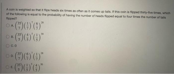 Solved A coin is weighted so that it flips heads six times | Chegg.com