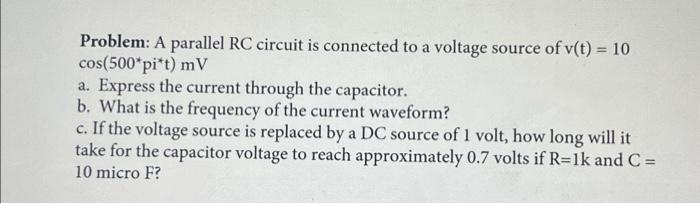 Solved Problem: A parallel RC circuit is connected to a | Chegg.com
