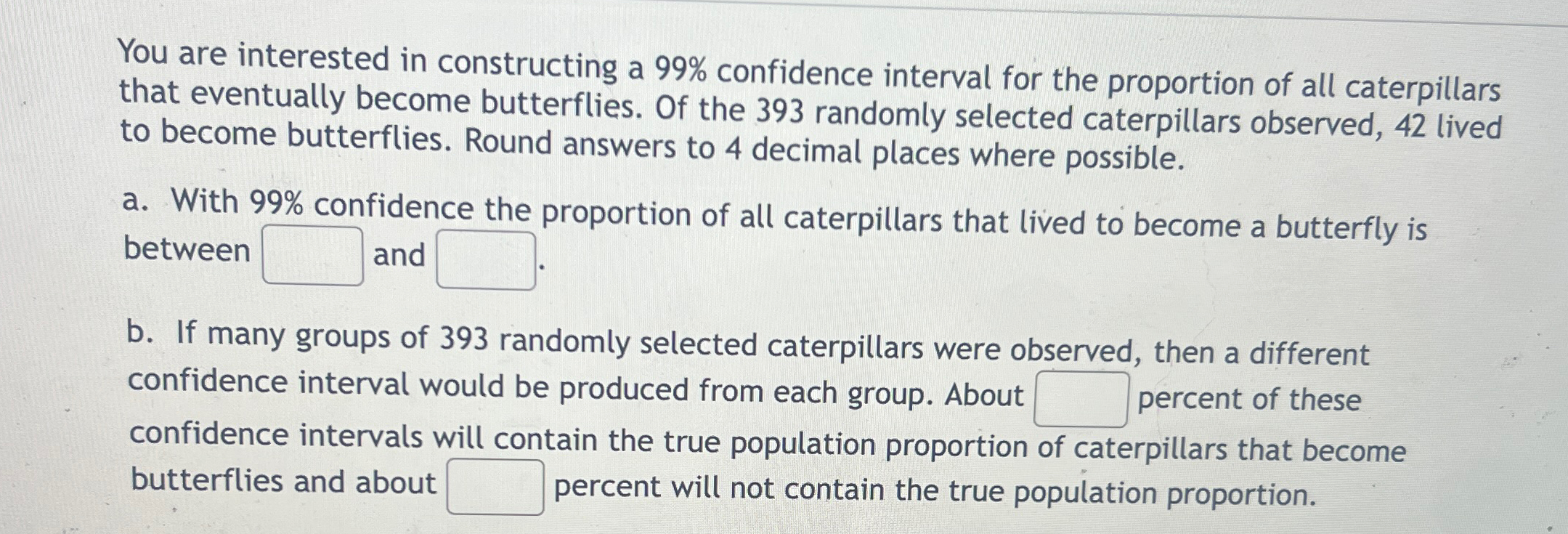 Solved You are interested in constructing a 99% ﻿confidence | Chegg.com