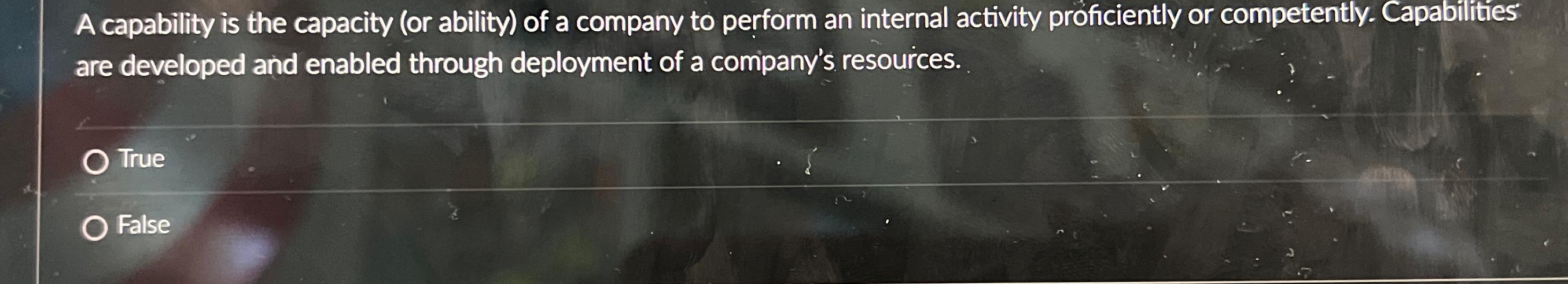 Solved A capability is the capacity (or ability) ﻿of a | Chegg.com