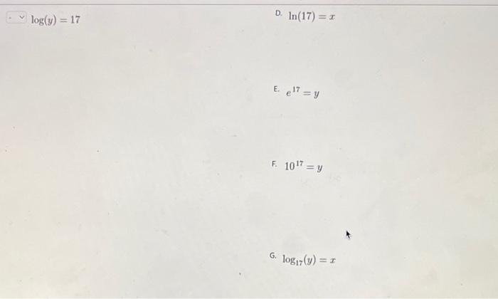 Solved A. ln(x)=17 B. ey=17 ex=17 ln(y)=17 C. logx(17)=y | Chegg.com