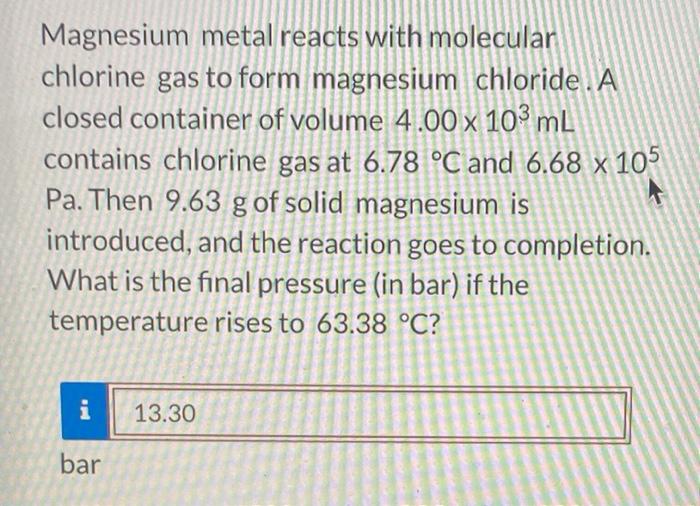 Solved Magnesium metal reacts with molecular chlorine gas to | Chegg.com
