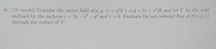 Solved 8. (10 marks) Consider the vector field v(x, y, z) = | Chegg.com