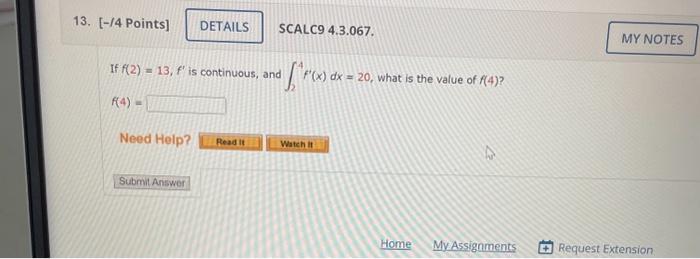 Solved If f(2)=13,f′ is continuous, and ∫24f′(x)dx=20, what | Chegg.com