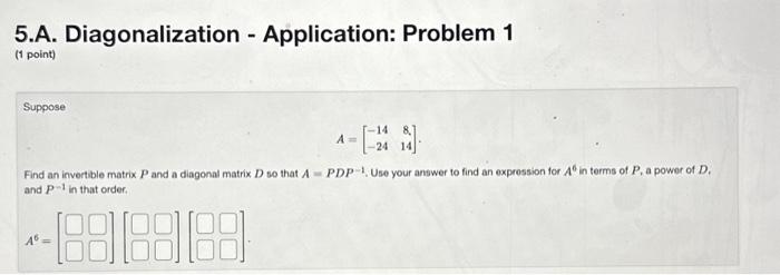 Solved 5.A. Diagonalization - Application: Problem 2 (1 | Chegg.com