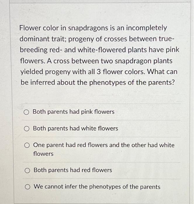 Solved Flower color in snapdragons is an incompletely | Chegg.com