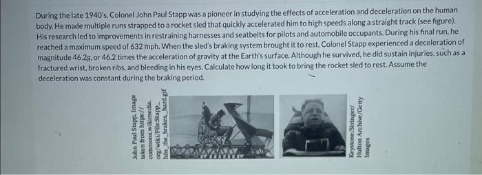 Solved During the late 1940′ s, Colonel John Paul Stapp was | Chegg.com