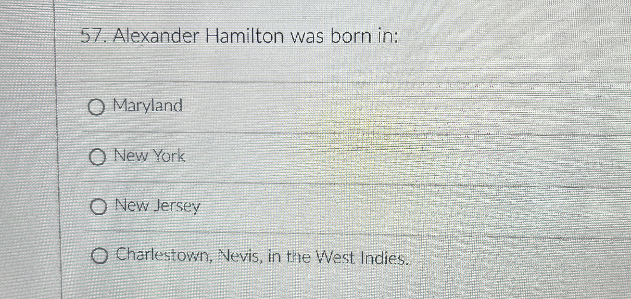 Alexander Hamilton was born in: Maryland New York New | Chegg.com