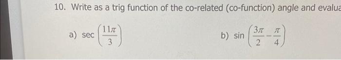 Solved 10. Write as a trig function of the co-related | Chegg.com