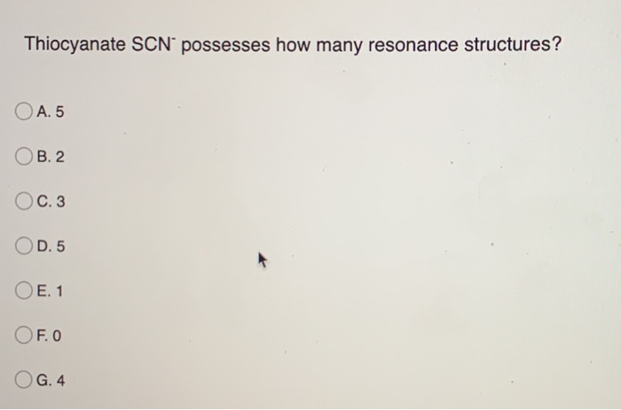 Solved Thiocyanate SCN possesses how many resonance | Chegg.com