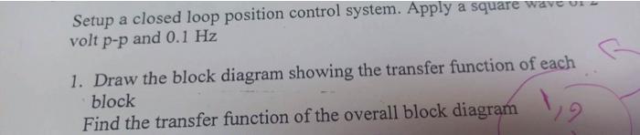 Solved Setup a closed loop position control system. Apply a | Chegg.com