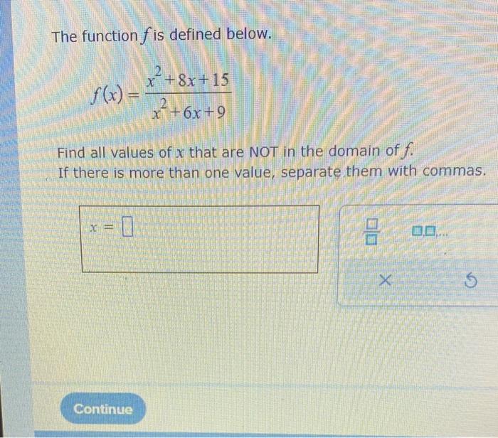 Solved Find all values of x that are NOT in the domain of f. | Chegg.com