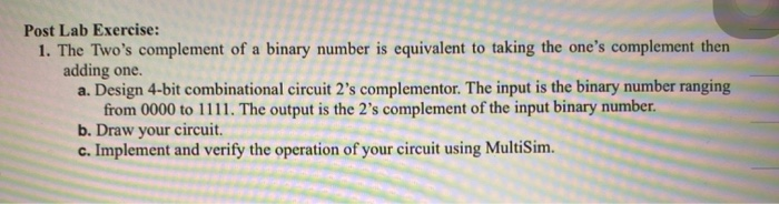 Solved Post Lab Exercise: 1. The Two's complement of a | Chegg.com