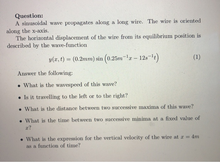 Solved Question: A sinusoidal wave propagates along a long | Chegg.com
