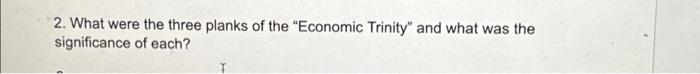 Solved 2. What were the three planks of the "Economic | Chegg.com