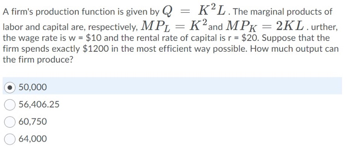 Solved A firm's production function is given by Q = K²L . | Chegg.com