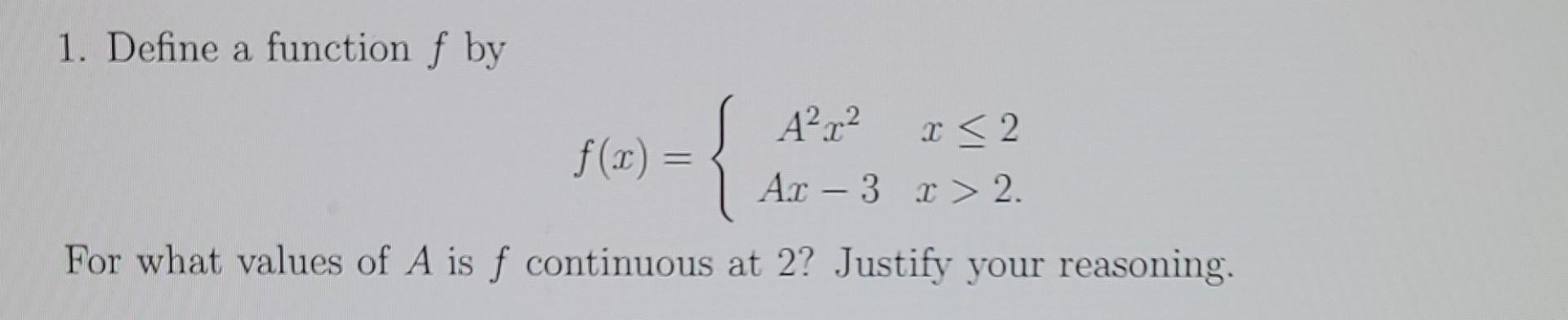 Solved 1. Define a function f by f(x)={A2x2Ax−3x≤2x>2. For | Chegg.com