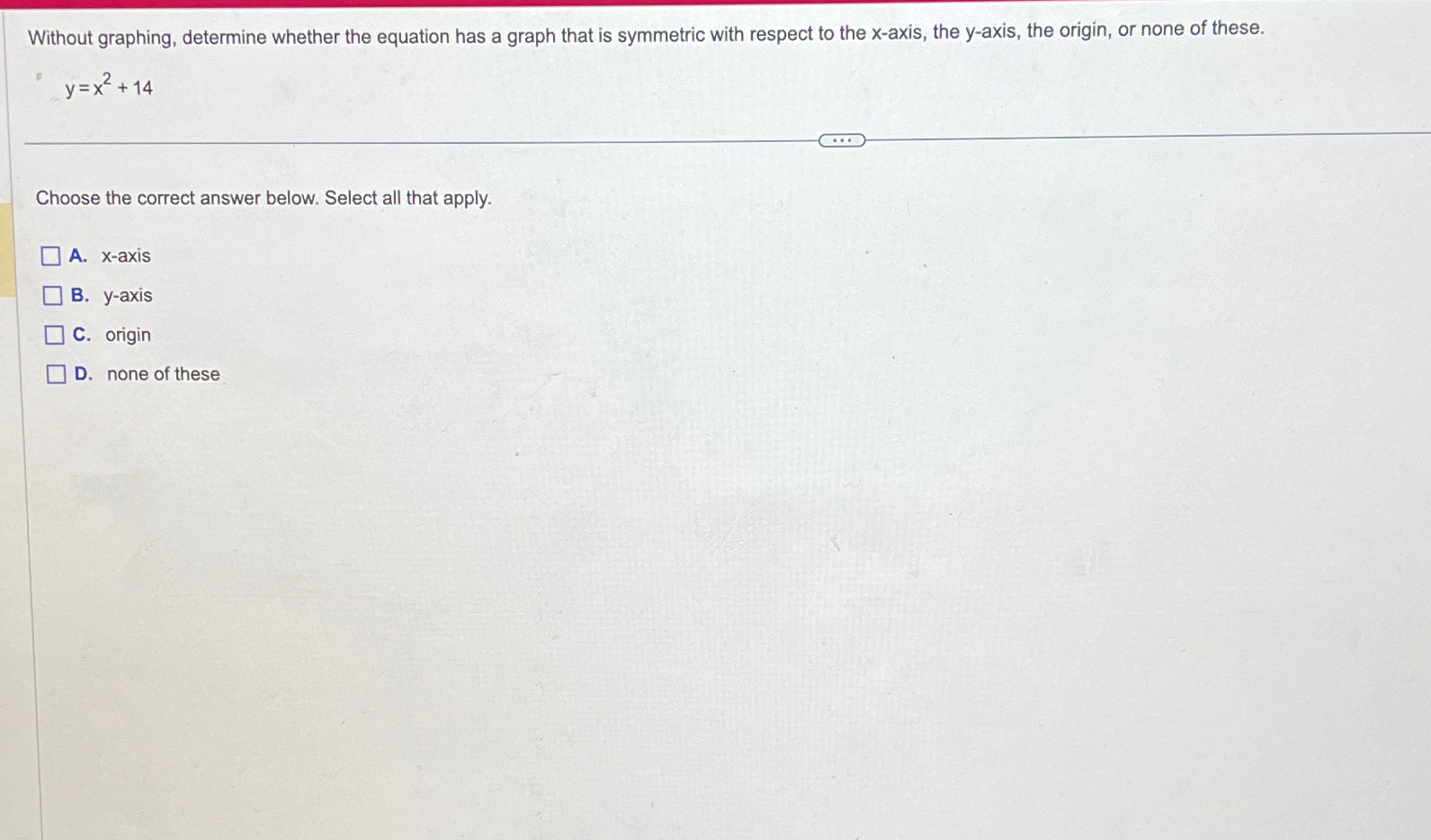 Solved Without graphing, determine whether the equation has | Chegg.com