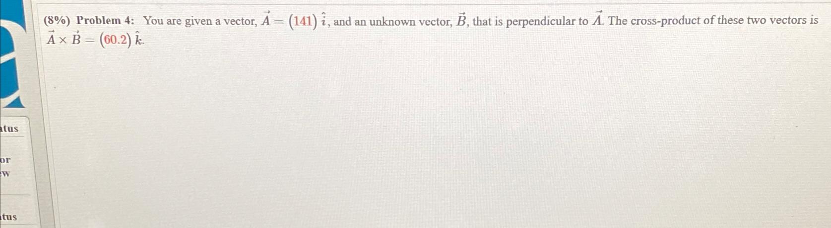 Solved (8%) ﻿Problem 4: You are given a vector, | Chegg.com