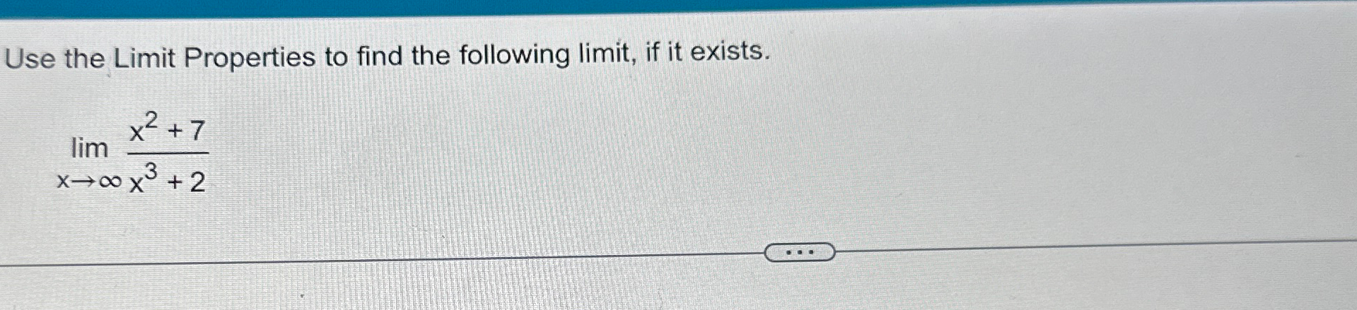 Solved Use the Limit Properties to find the following limit, | Chegg.com