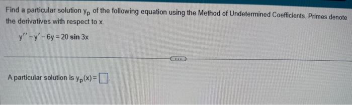 Solved Find a particular solution yp of the following | Chegg.com