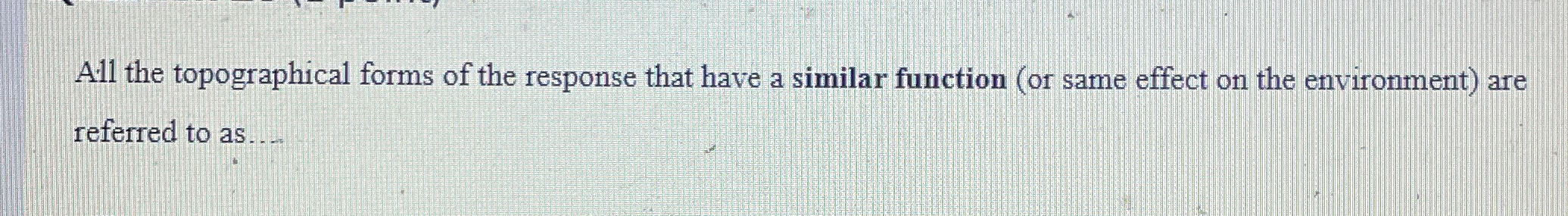 Solved A.ll the topographical forms of the response that | Chegg.com
