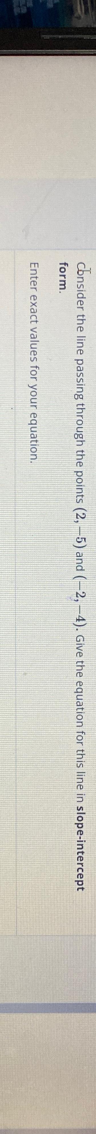 Solved Consider the line passing through the points (2,-5) | Chegg.com
